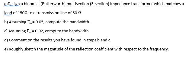 Solved a) Design a binomial (Butterworth) multisection | Chegg.com