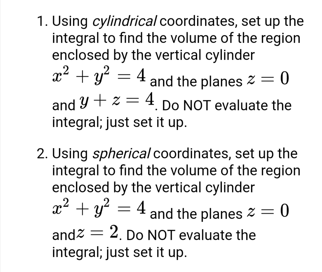 Solved 1. Using cylindrical coordinates, set up the integral | Chegg.com