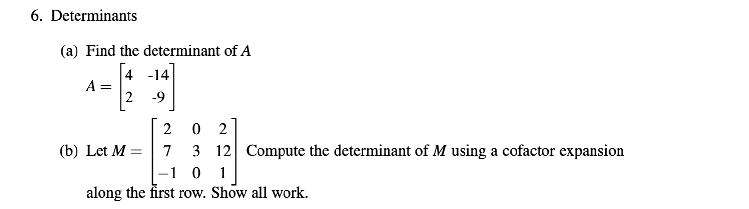 Solved (a) Find the determinant of A A=[42−14−9] (b) Let | Chegg.com