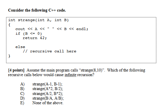 Solved Consider the following C++ code. int strange(int A, | Chegg.com