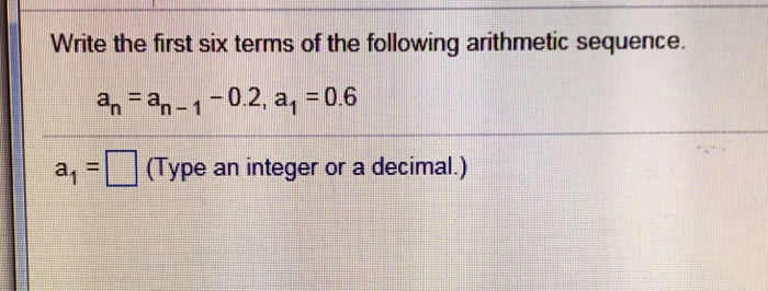 Solved Write the first six terms of the arithmetic sequence | Chegg.com