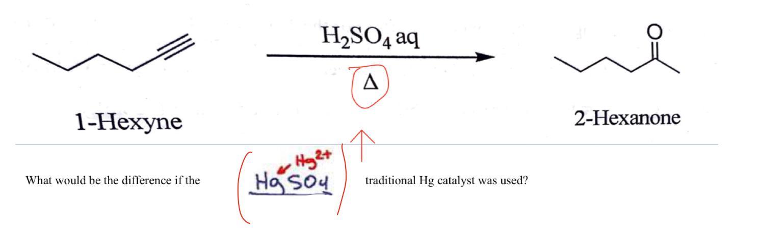 Solved H2SO4 aq Δ 1-Hexyne 2-Hexanone & Hg2+ What would be | Chegg.com