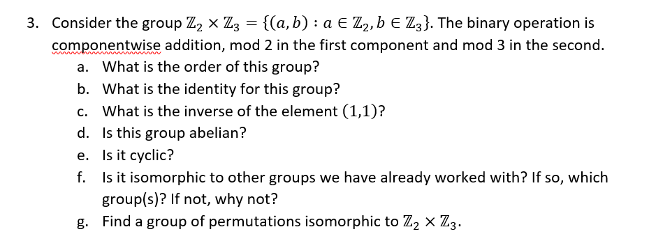 Solved 3. Consider the group Z2 x Z3 -((a,b): a E Z2,b E | Chegg.com