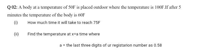 Solved Q02: A body at a temperature of 50F is placed outdoor | Chegg.com