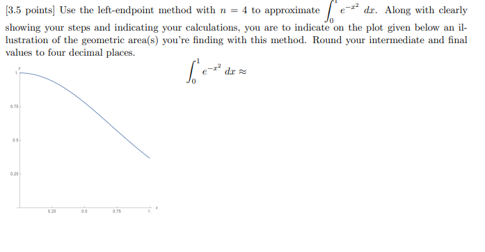 Solved [3.5 points] Use the left-endpoint method with n = 4 | Chegg.com