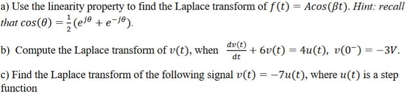 Solved a) Use the linearity property to find the Laplace | Chegg.com