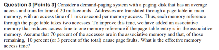 Solved Question 3 [Points 3] Consider a demand-paging system | Chegg.com