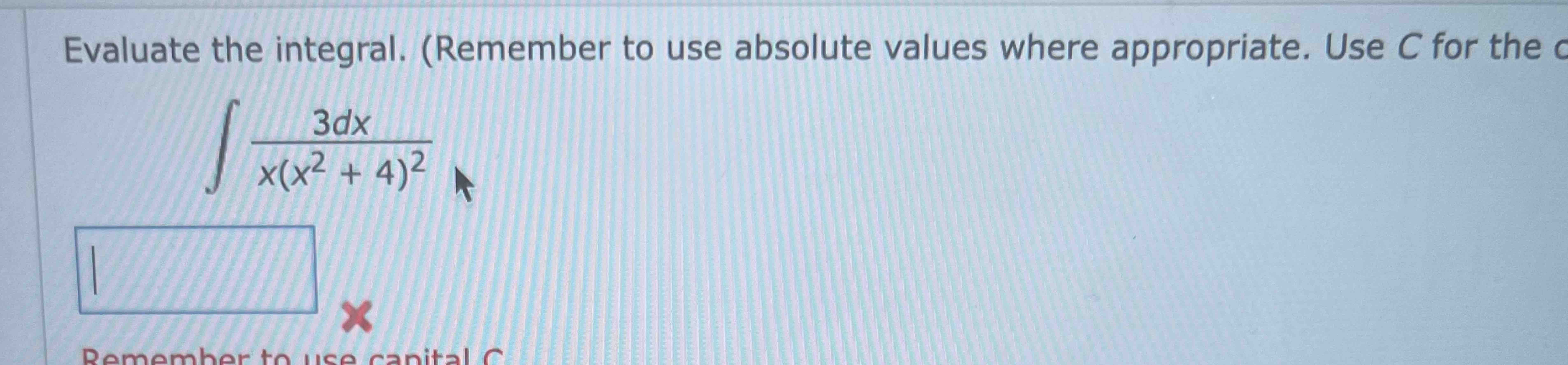 Solved please evaluate the integral in the picture and use c | Chegg.com