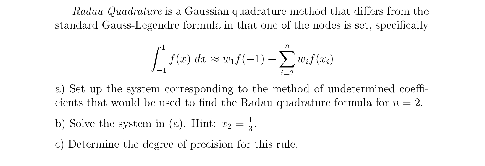 Solved Radau Quadrature Is A Gaussian Quadrature Method That