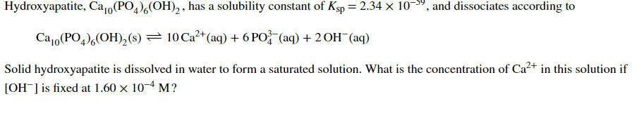 Solved Hydroxyapatite, Cao(PO4).(OH)2, has a solubility | Chegg.com