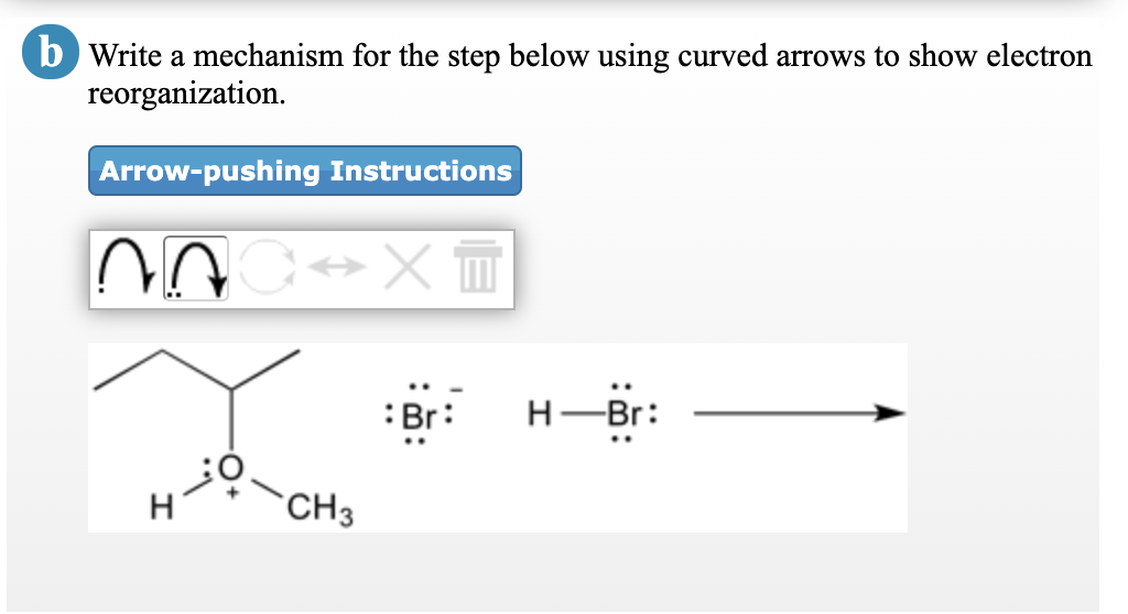 Solved b Write a mechanism for the step below using curved | Chegg.com