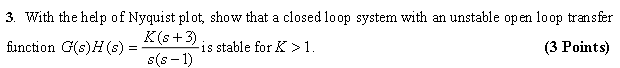 Solved 3. With the help of Nyquist plot, show that a closed | Chegg.com