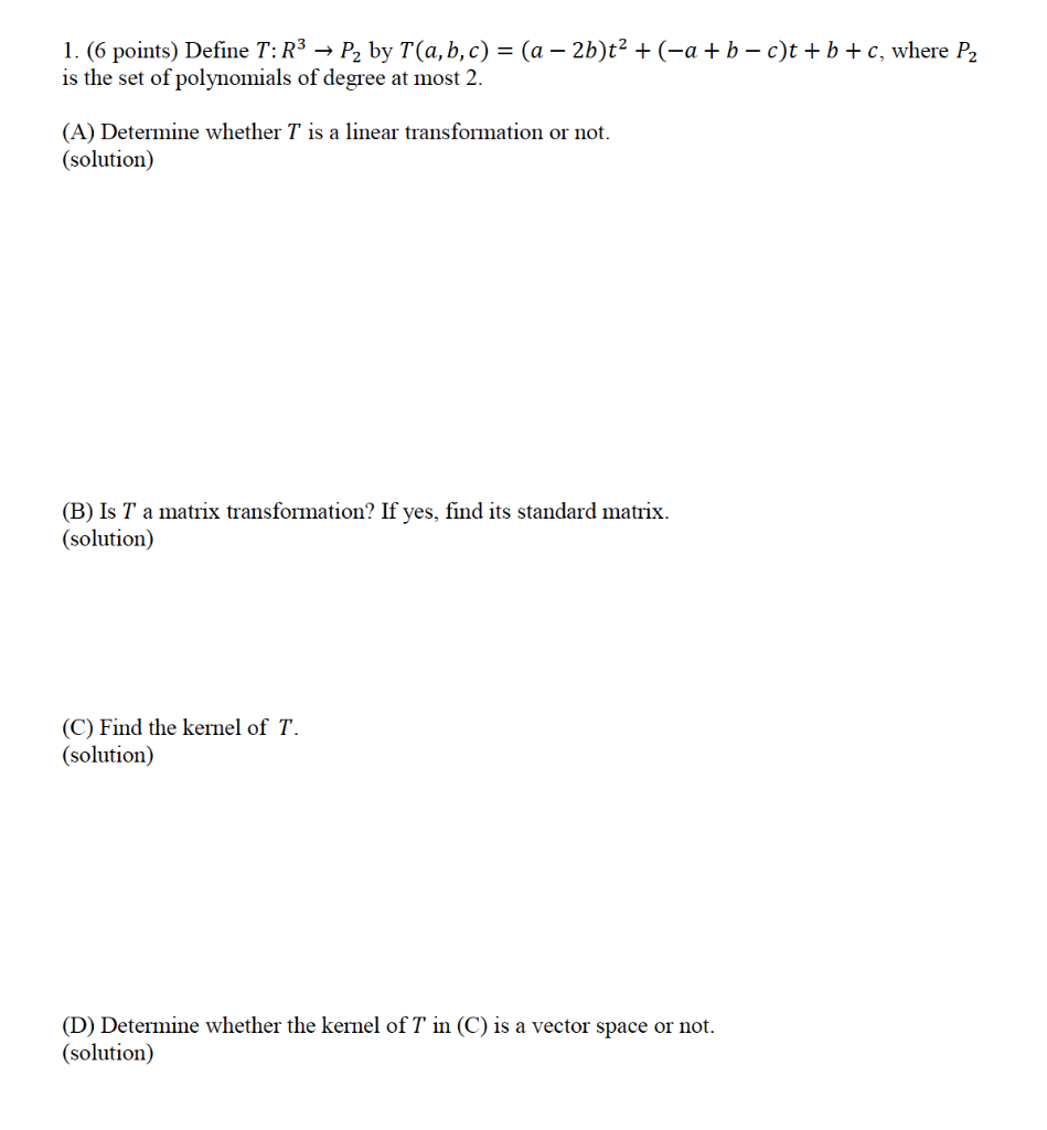 Solved 1. (6 points) Define T: R3 → P2 by T(a,b,c) = (a − | Chegg.com
