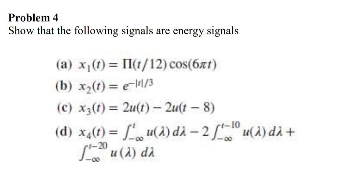 Solved Problem 4 Show that the following signals are energy | Chegg.com