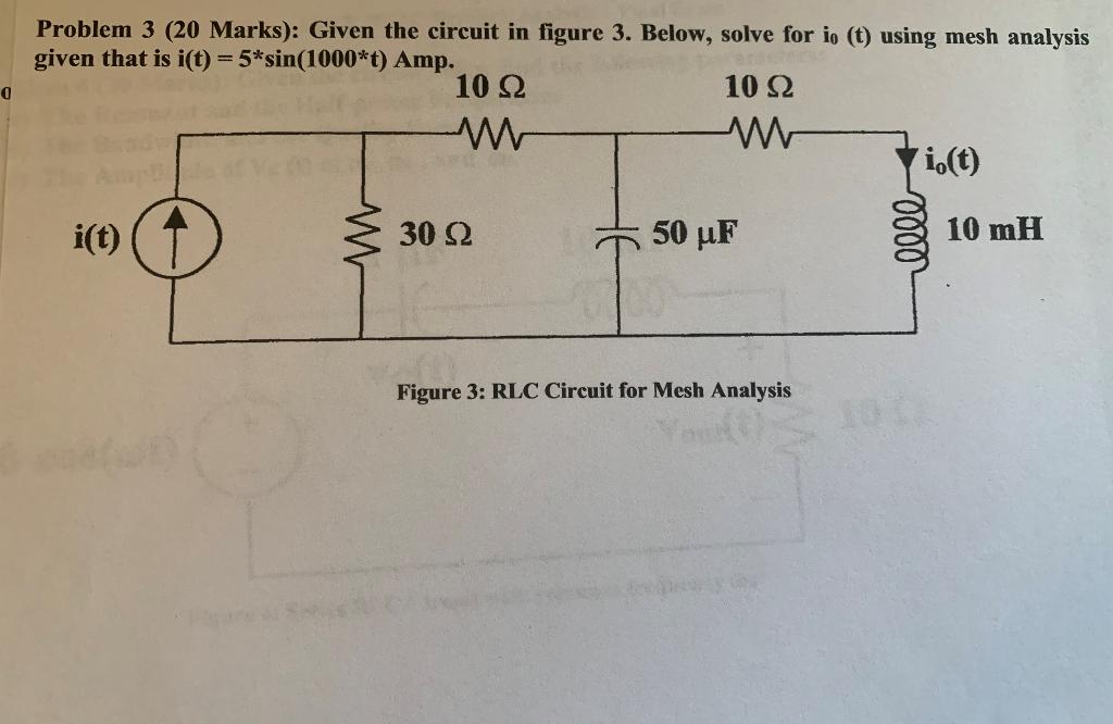 Solved Problem 3 (20 Marks): Given the circuit in figure 3. | Chegg.com Solved Problem 3 (20 Marks): Given the circuit in figure 3. | Chegg.com