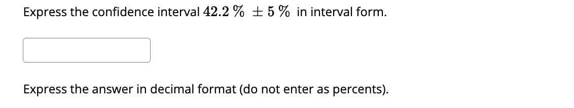 Solved Express the confidence interval \42.2 in interval | Chegg.com