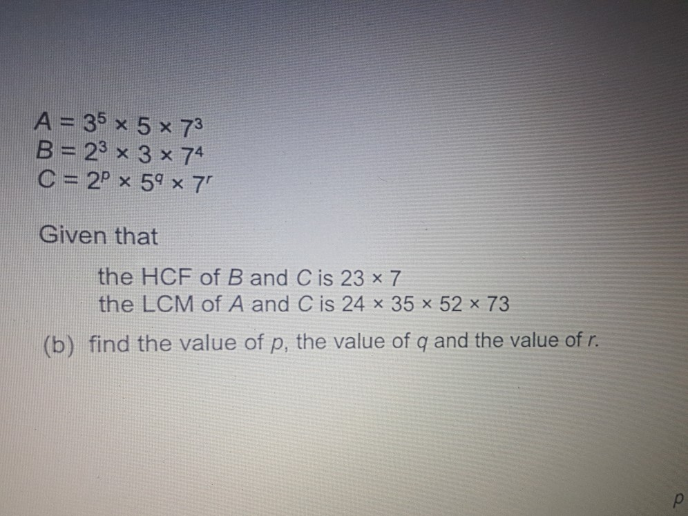 Solved A = 35 x 5 x 73 B = 23 x 3 x 74 C = 2P x 59 x 75 | Chegg.com