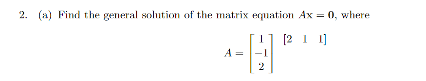 Solved 2. (a) Find the general solution of the matrix | Chegg.com