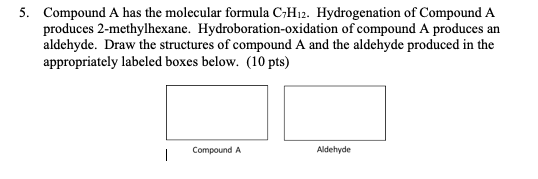 Solved 5. Compound A has the molecular formula C;H12. | Chegg.com