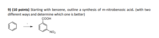 Solved 9) (10 points) Starting with benzene, outline a | Chegg.com