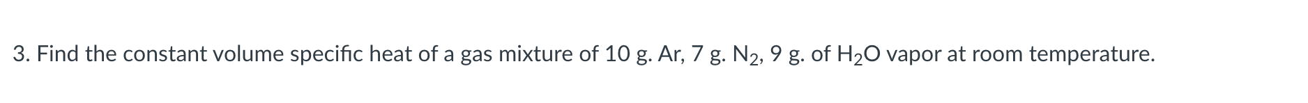 Solved 3. Find the constant volume specific heat of a gas | Chegg.com