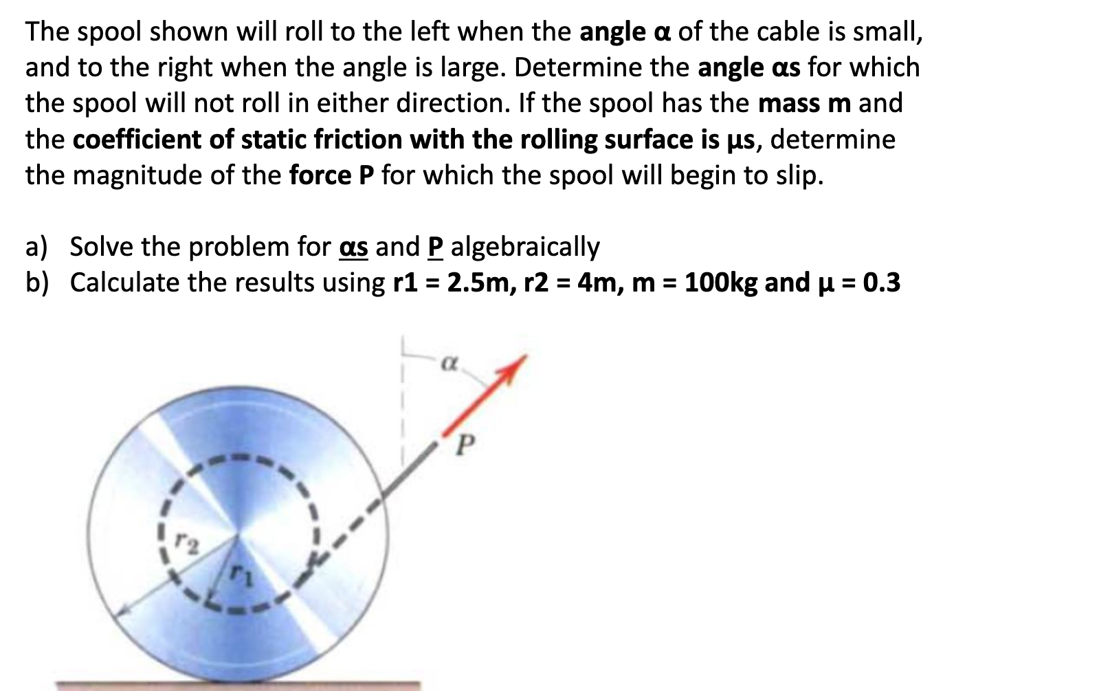 Solved The spool shown will roll to the left when the angle | Chegg.com