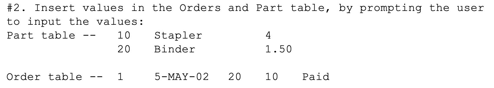 Solved #2. Insert values in the Orders and Part table, by | Chegg.com