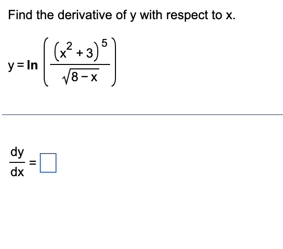 Solved Find the derivative of y with respect to x. | Chegg.com