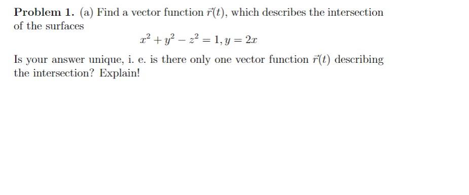 Solved Problem 1. (a) Find a vector function r(t), which | Chegg.com