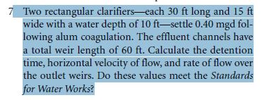 Solved 7 ﻿Two rectangular clarifiers-each 30 ﻿ft long and 15 | Chegg.com