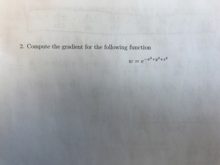 Solved 2. Compute the gradient for the following function | Chegg.com