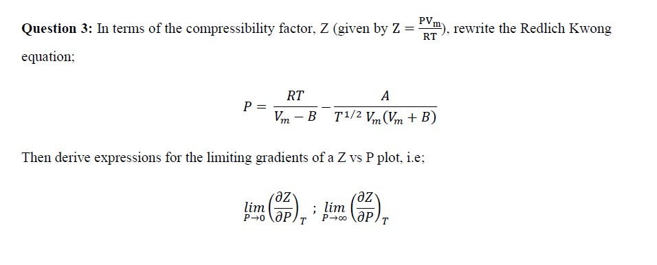 Solved Question 3: In terms of the compressibility factor, Z | Chegg.com