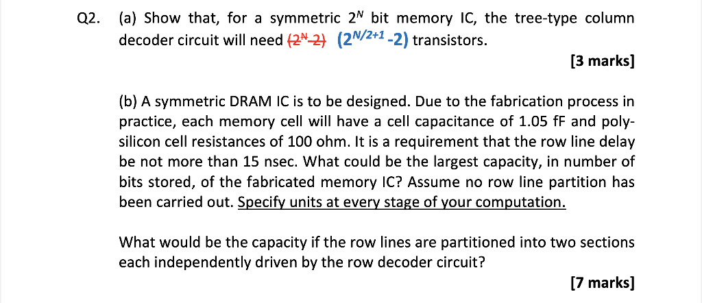 Solved Q2. (a) Show that, for a symmetric 2M bit memory IC, | Chegg.com