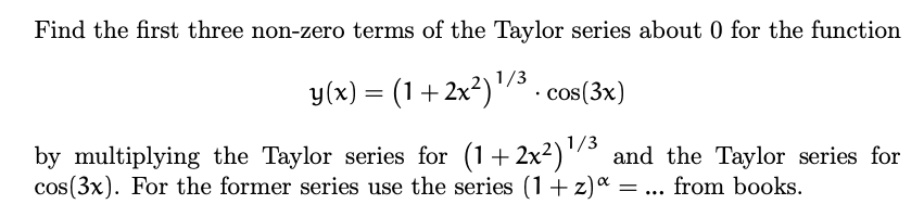 Solved Find the first three non-zero terms of the Taylor | Chegg.com