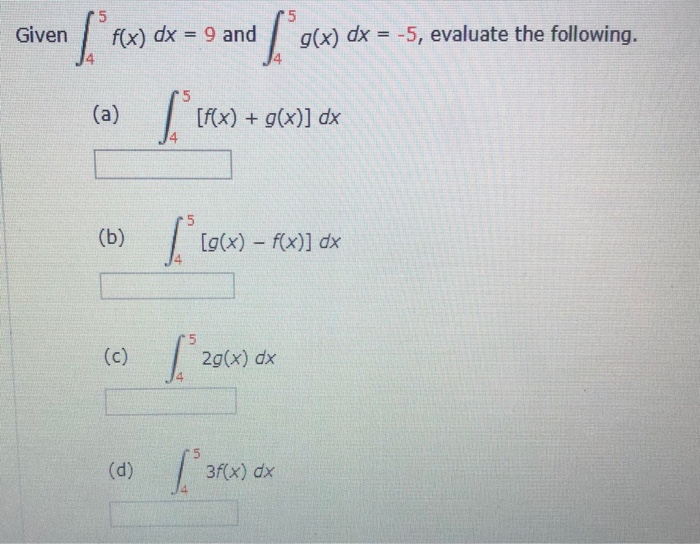 Solved Given/ 4 rx) dx = 9 and g(x) dx =-5, evaluate the | Chegg.com