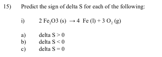 Solved 15) Predict the sign of delta S for each of the | Chegg.com
