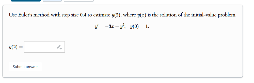 Solved Use Euler's method with step size 0.4 ﻿to estimate | Chegg.com