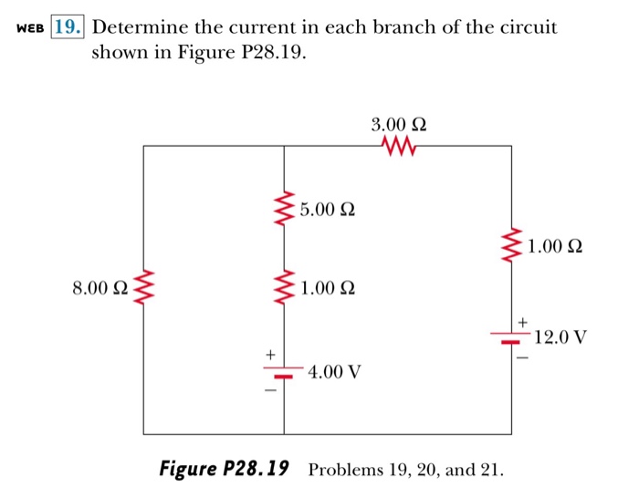 Solved Determine The Current In Each Branch Of The Circuit