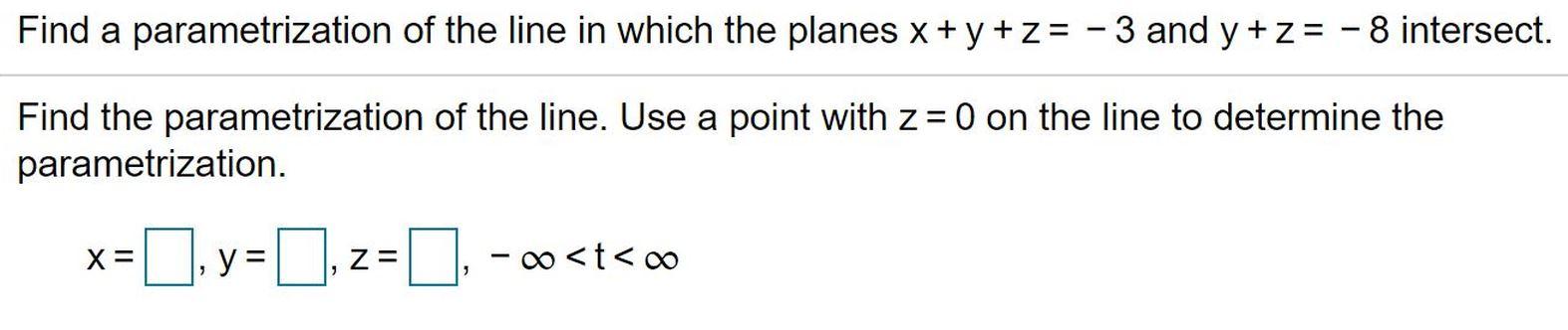 Solved Find a parametrization of the line in which the | Chegg.com