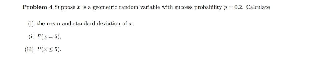 Solved Problem 4 Suppose x is a geometric random variable | Chegg.com