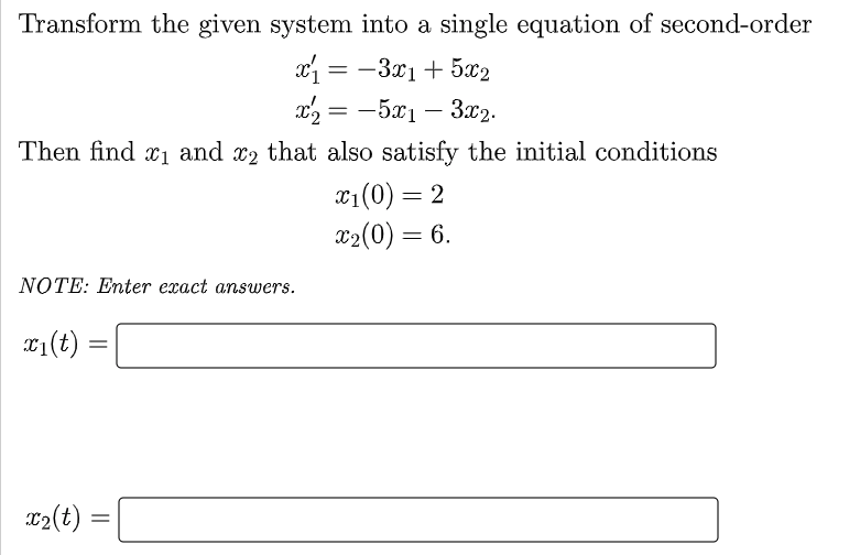 Solved = Transform the given system into a single equation | Chegg.com
