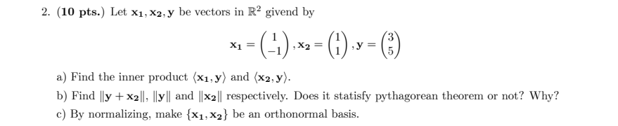 Solved 2. (10 pts.) Let X1, X2, y be vectors in Rº givend by | Chegg.com