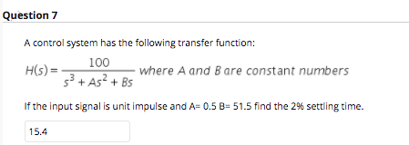 Solved Question 7 A control system has the following | Chegg.com
