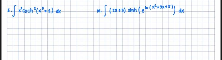 Solved 3.f x'csch"(x°+2) dk 10. (3x + 2) sinh (ch(***3**) dx | Chegg.com