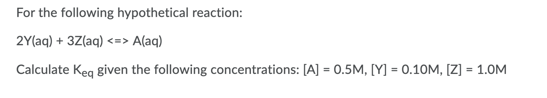 Solved For the following hypothetical reaction: 2Y(aq) + | Chegg.com