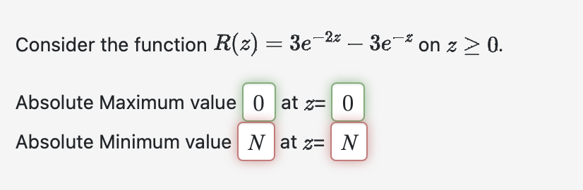 Solved Consider the function R(z)=3e−2z−3e−z on z≥0. | Chegg.com