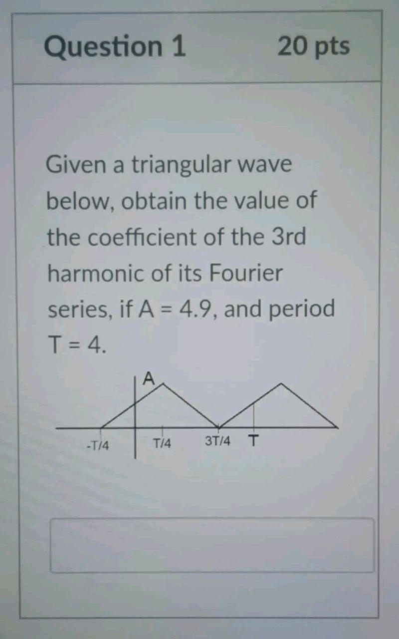 Solved Question 1 Given a triangular wave below, obtain the | Chegg.com