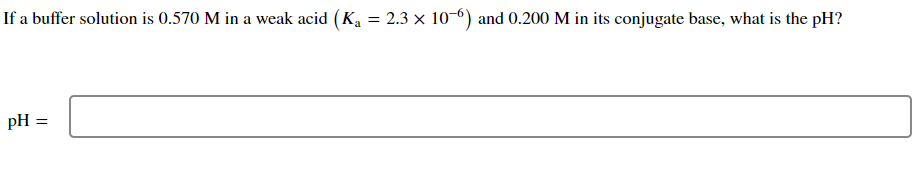 Solved If a buffer solution is 0.570M in a weak acid | Chegg.com