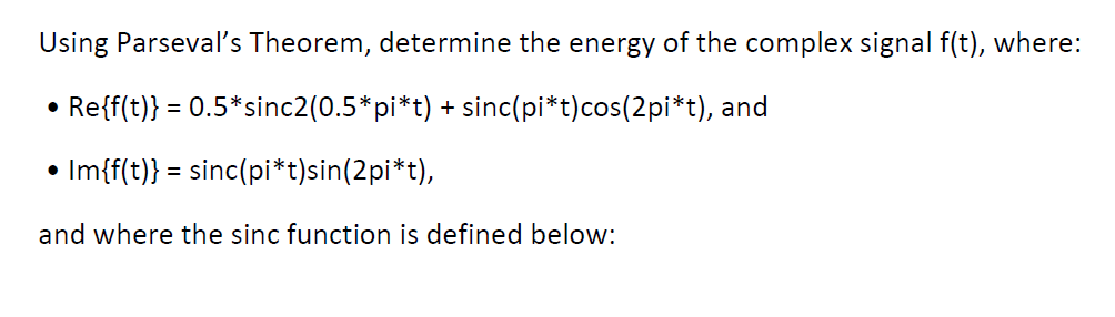 Solved Using Parsevals Theorem Determine The Energy Of The