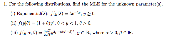 Solved 1. For the following distributions, find the MLE for | Chegg.com
